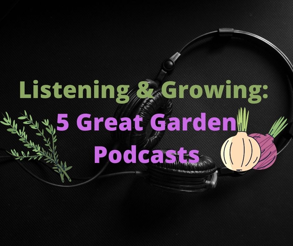 Listening & Growing: 5 Great Garden Podcasts | Southern Exposure Seed ...